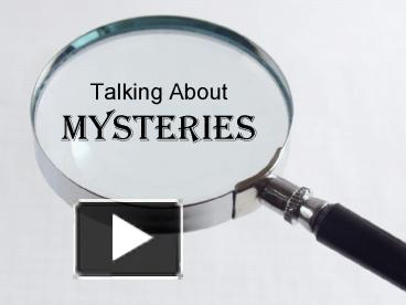 Talking About Mysteries presentation | free to view