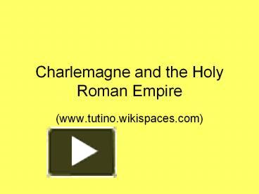 Charlemagne and the Holy Roman Empire presentation | free to view