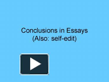 Conclusions in Essays (Also: self-edit) presentation | free to download