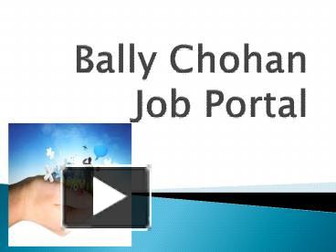 PPT – Bally Chohan Job Portal UK PowerPoint presentation | free to download - id: 520aca-OTAxM