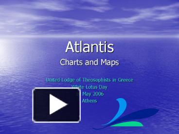 PPT – Atlantis Charts and Maps PowerPoint presentation | free to view ...