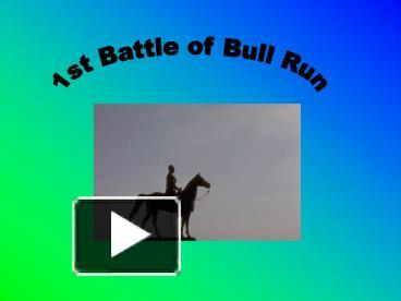 PPT – 1st Battle of Bull Run PowerPoint presentation | free to view ...