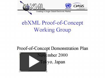PPT – ebXML Proof-of-Concept Working Group PowerPoint presentation | free to download - id ...