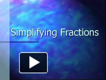 Simplifying Fractions presentation | free to view