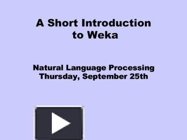 A Short Introduction to Weka presentation | free to download