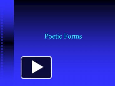 PPT – Poetic Forms PowerPoint presentation | free to view - id: 529922 ...