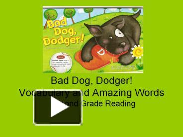 PPT – Bad Dog, Dodger! Vocabulary and Amazing Words PowerPoint ...