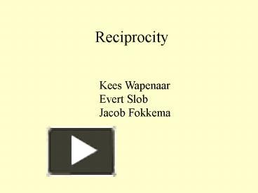 Reciprocity presentation | free to view