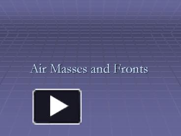 PPT – Air Masses and Fronts PowerPoint presentation | free to download ...