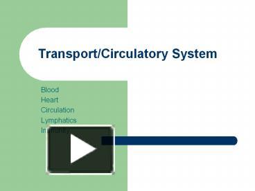 PPT – Transport/Circulatory System PowerPoint presentation | free to ...