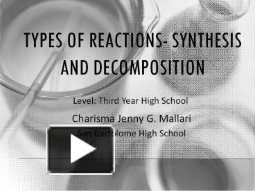 TYPES OF REACTIONS- Synthesis and decomposition presentation | free to ...