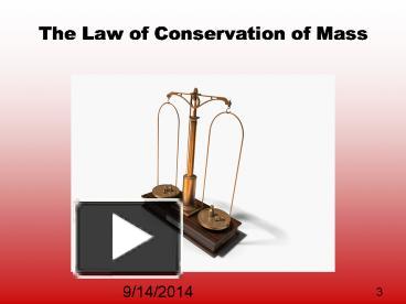 PPT – The Law of Conservation of Mass PowerPoint presentation | free to ...