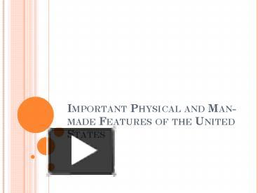 Important Physical and Man-made Features of the United States ...