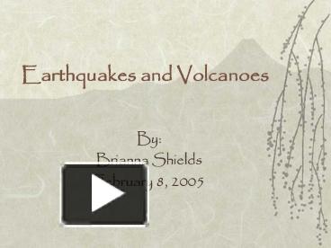 PPT – Earthquakes and Volcanoes PowerPoint presentation | free to view ...