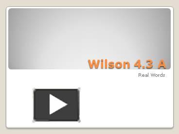 Wilson 4.3 A presentation | free to view