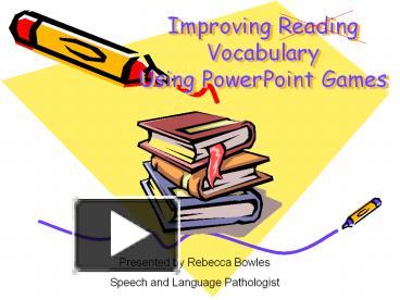 PPT – Improving Reading Vocabulary Using PowerPoint Games PowerPoint ...