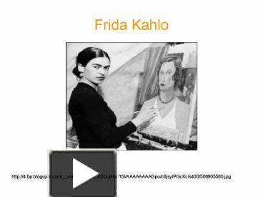 PPT – Frida Kahlo PowerPoint presentation | free to download - id ...