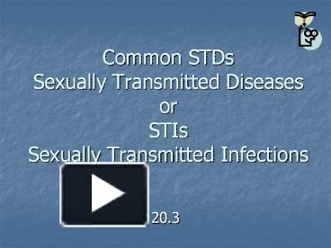 PPT – Common STDs Sexually Transmitted Diseases or STIs Sexually ...