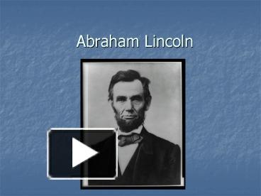 PPT – Abraham Lincoln PowerPoint presentation | free to download - id ...