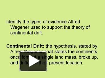 Identify the types of evidence Alfred Wegener used to support the ...