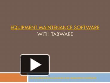 Equipment Maintenance Software with TabWare presentation | free to download