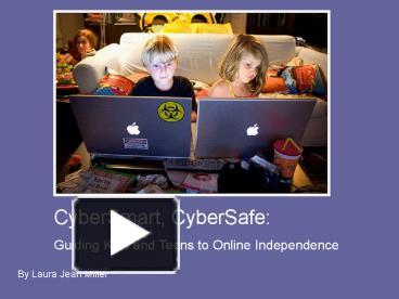 PPT – CyberSmart, CyberSafe: PowerPoint presentation | free to view - id: 53ce3-ZDg0N