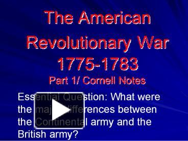 The American Revolutionary War 1775-1783 Part 1/ Cornell Notes ...