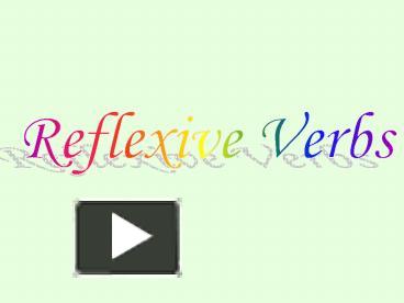 PPT – Reflexive Verbs PowerPoint presentation | free to view - id ...