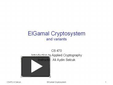 ElGamal Cryptosystem and variants presentation | free to download