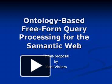 OntologyBased FreeForm Query Processing for the Semantic Web presentation | free to download