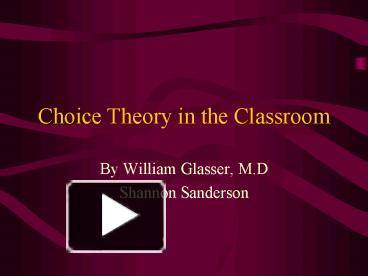 Choice Theory in the Classroom presentation | free to view
