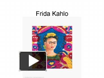 Frida Kahlo presentation | free to view