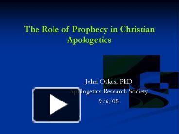 PPT – The Role of Prophecy in Christian Apologetics PowerPoint ...