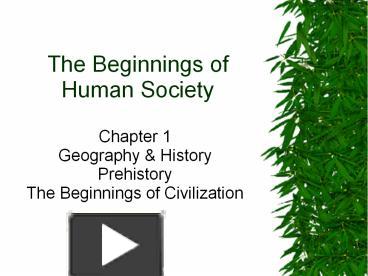 The Beginnings of Human Society presentation | free to view