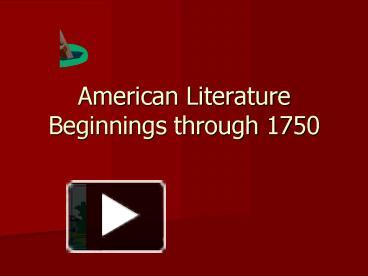American Literature Beginnings through 1750 presentation | free to view