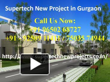 PPT – Supertech New Project Sector 68 PowerPoint presentation | free to download - id: 54e17d-NTQyY