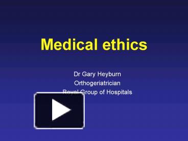 PPT – Medical ethics PowerPoint presentation | free to view - id: 54fd4 ...