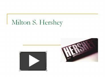Milton S' Hershey presentation | free to download