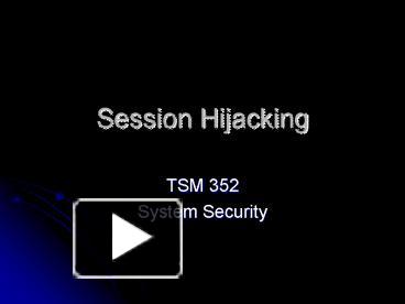 Session Hijacking presentation | free to view