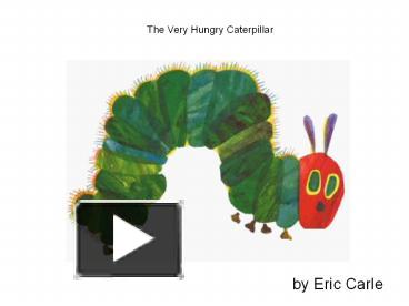 The Very Hungry Caterpillar presentation | free to download