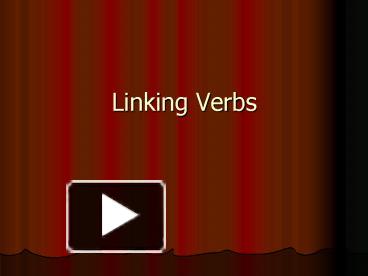 Linking Verbs presentation | free to view