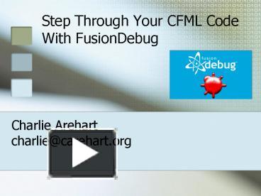 PPT – Step Through Your CFML Code With FusionDebug PowerPoint presentation | free to download ...
