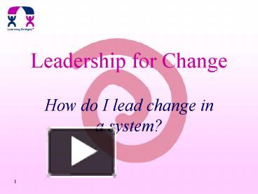PPT – Leadership for Change PowerPoint presentation | free to view - id ...