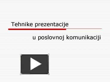 PPT – Tehnike prezentacije u poslovnoj komunikaciji PowerPoint presentation | free to view - id ...
