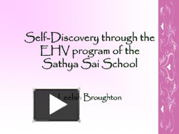PPT – Self-Discovery through the EHV program of the Sathya Sai School PowerPoint presentation ...