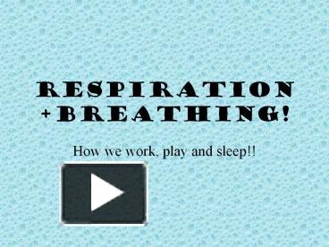 Respiration Breathing! presentation | free to download