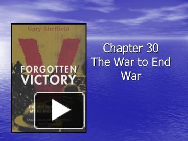Chapter 30 The War to End War presentation | free to view