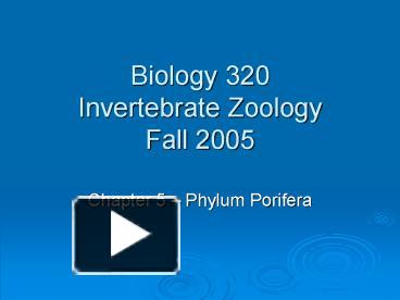 PPT – Biology 320 Invertebrate Zoology Fall 2005 PowerPoint ...