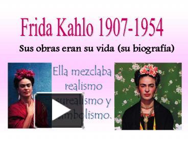 Frida Kahlo 1907-1954 presentation | free to view
