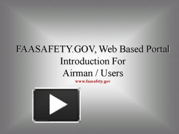 FAASAFETY.GOV, Web Based Portal Introduction For presentation | free to download